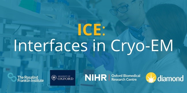 Network launch event: Interfaces in Cryo-EM (ICE) - Oxford University ...